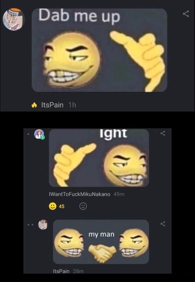 My Man Dab Me Up Emoji Know Your Meme My Man Dab Me Up Emoji Know Your Meme