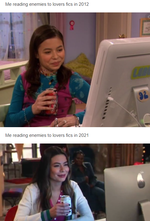 Me Reading Enemies To Lovers Fics In 2012 Vs Me Reading Enemies To 