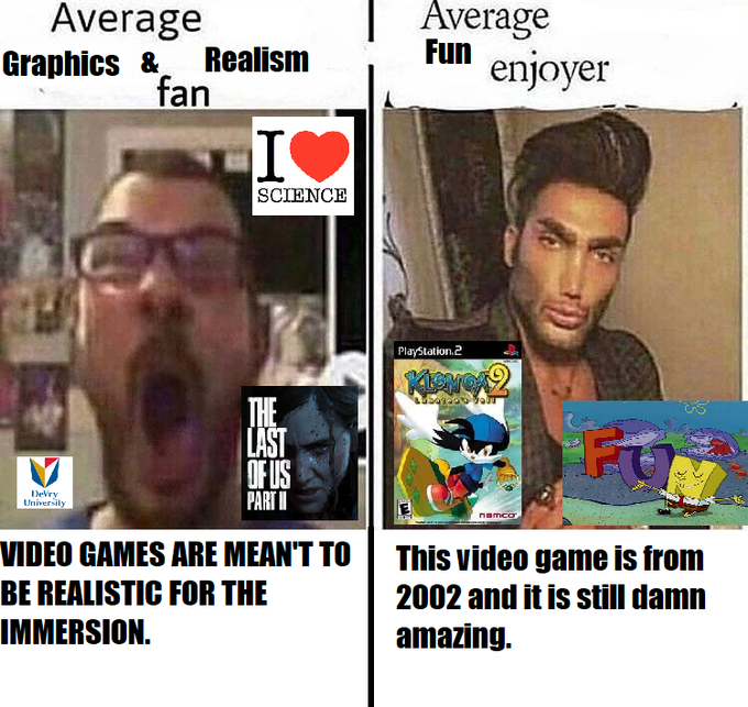 It s Not About Graphics It s About Fun Average Fan Vs Average It s Not About Graphics It s About Fun Average Fan Vs Average