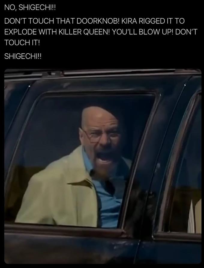 SHIGECHI!! KILLER QUEEN HAS ALREADY TOUCHED THAT DOORKNOB! | Know Your Meme