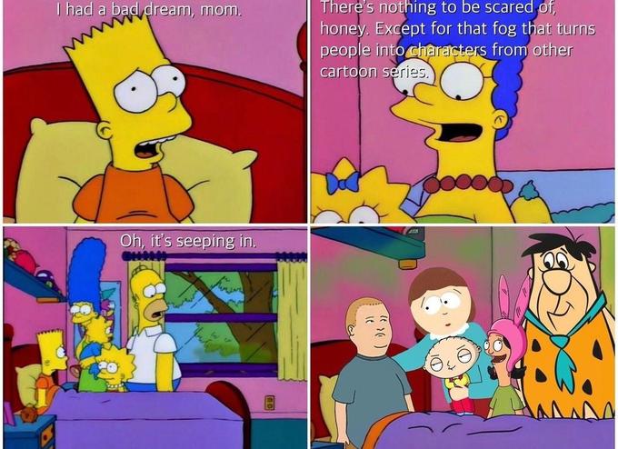 That fog that turns people into characters from other cartoon series ...