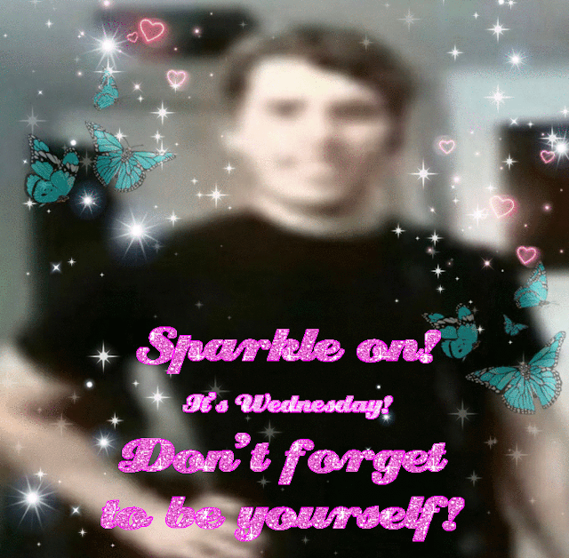 Sparkle On It s Wednesday Don t Forget To Be Yourself Sparkle On It s Wednesday Don t