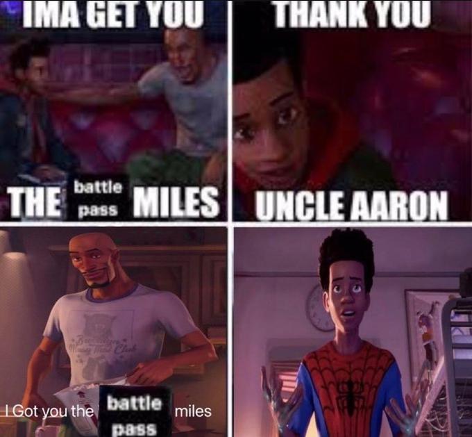 I Got You The Battle Pass Miles Ima Get You The Battle Pass Miles Know Your Meme