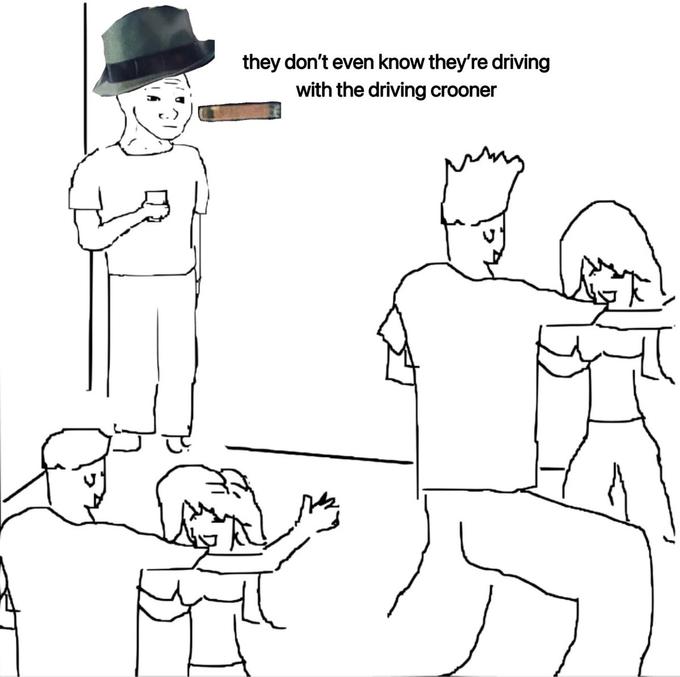 The Driving Crooner They Dont Know | The Driving Crooner | Know Your Meme