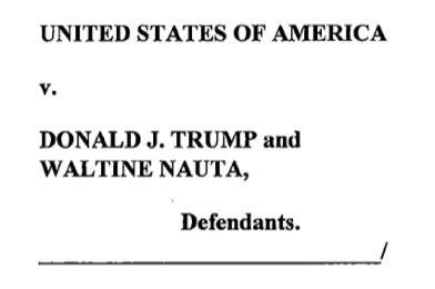 United States of America v. Donald J Trump and Waltine Nauta | Know ...