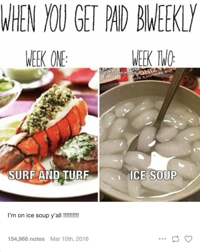 When You Get Paid Biweekly When You Get Paid Biweekly Know Your Meme