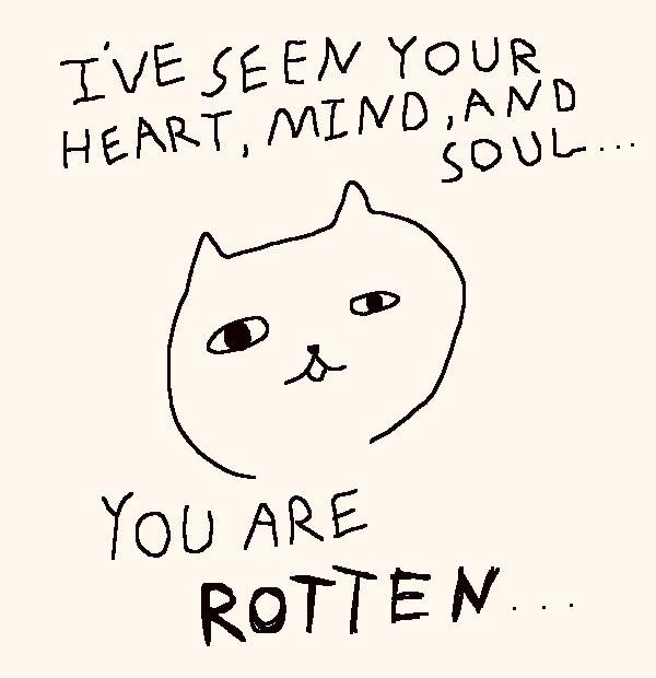 You Are Rotten | Nyazsche | Know Your Meme
