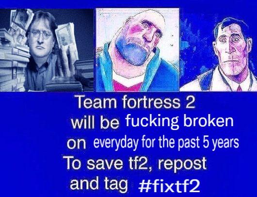 Team Fortress 2 Will Be F------ Broken on Everyday for the Past 5 Years ...