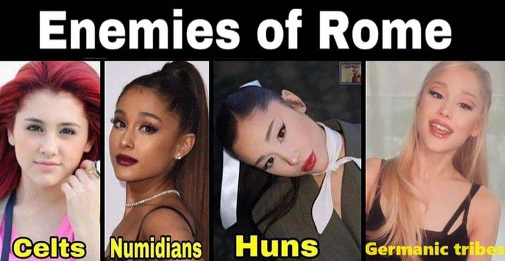 Ariana Grande, the Roman Empire's worst enemy! | History Memes | Know ...
