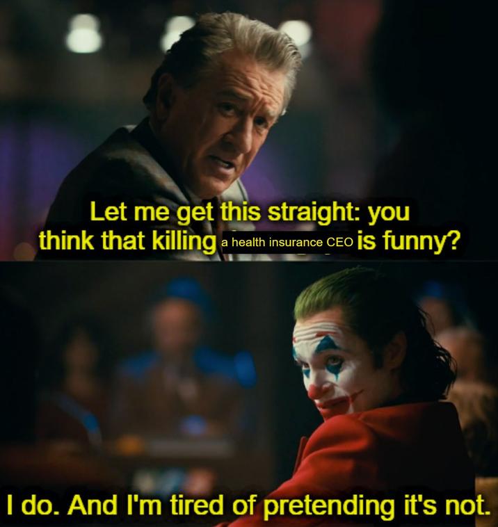 Let me get this straight: you think that killing a heath insurance CEO ...