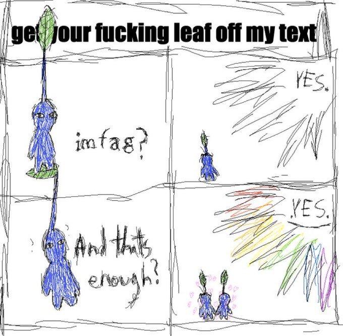 Get Your Leaf Off My Text Blue Pikmin Im Fag Know Your Meme Get Your Leaf Off My Text Blue Pikmin Im Fag Know Your Meme