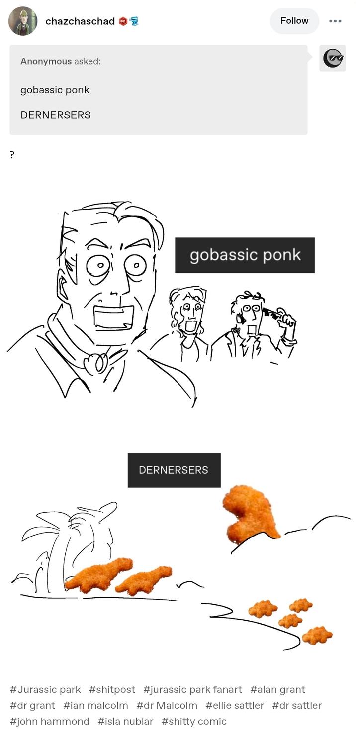 gobassic ponk | Jurassic Park | Know Your Meme