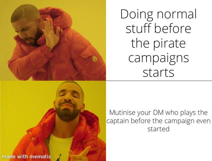 I already have a mutiny... | /r/dndmemes | Know Your Meme