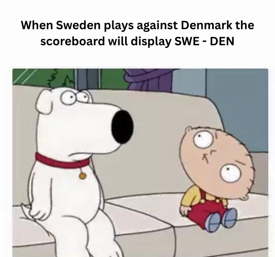 If Sweden plays against Denmark..... | /r/memes | Know Your Meme