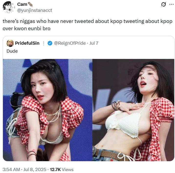 there’s n---as who have never tweeted about kpop tweeting about kpop over kwon eunbi bro Cam @yunjinstanacct ... there's n----- who have never tweeted about kpop tweeting about kpop over kwon eunbi bro PridefulSin! Dude @ReignOfPride. Jul 7 3:54 AM ⚫ Jul 8, 2025 12.7K Views