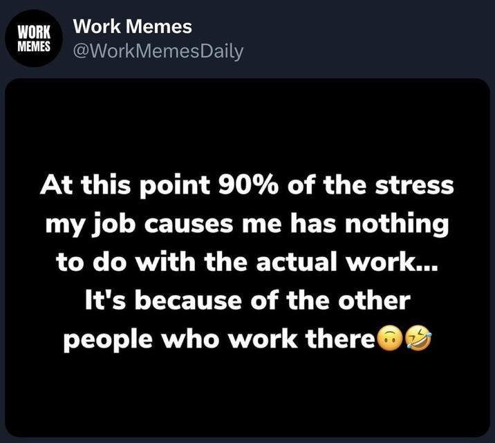 27 Relatable Work Moments To Get Over The Hump Of The Week | Know Your Meme