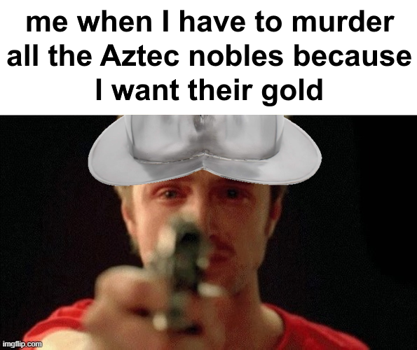 the human sacrifices will STOP | History Memes | Know Your Meme