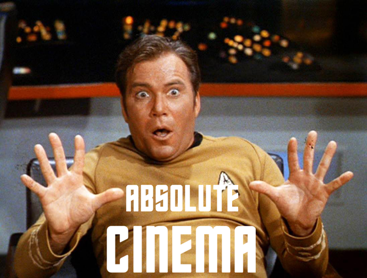 Absolute Cinema | /r/memes | Know Your Meme