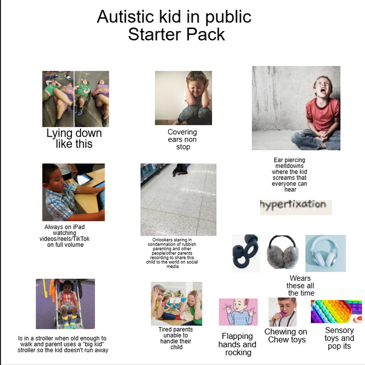 Autistic kid in public starter pack | /r/starterpacks | Know Your Meme