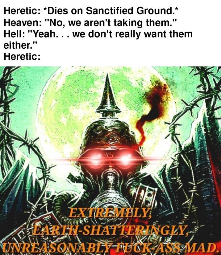 Imagine getting rejected by both Heaven and Hell (Trench Crusade) | /r ...