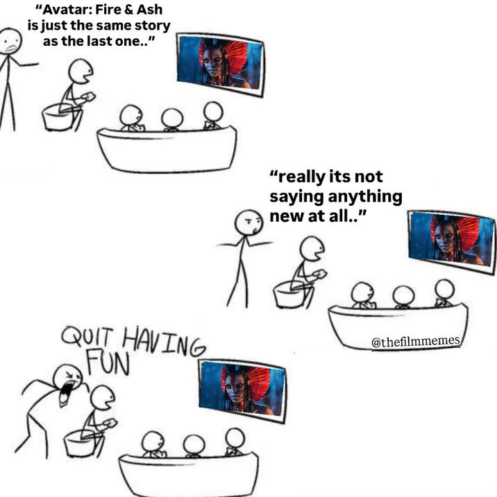 Stop having fun | Avatar (Film) | Know Your Meme