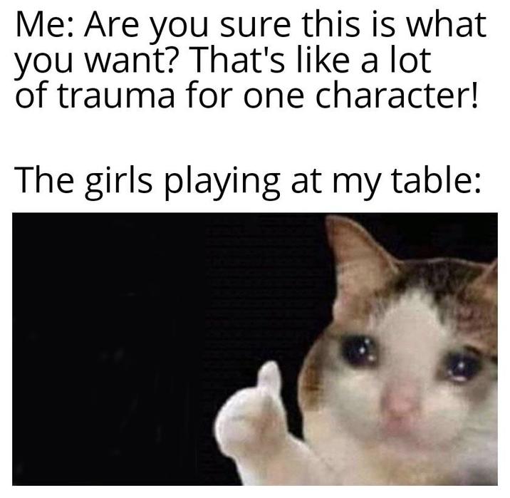 It always ends with all of us crying. Whyyyyy | /r/dndmemes | Know Your ...
