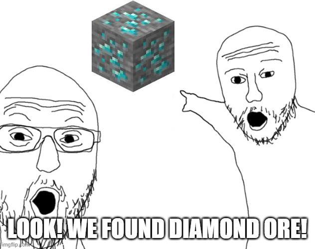 Me and my bro when find diamond | /r/dankmemes | Know Your Meme