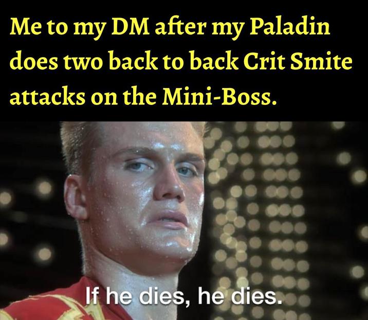 The secret is using the 2014 Vengeance Paladin | /r/dndmemes | Know ...