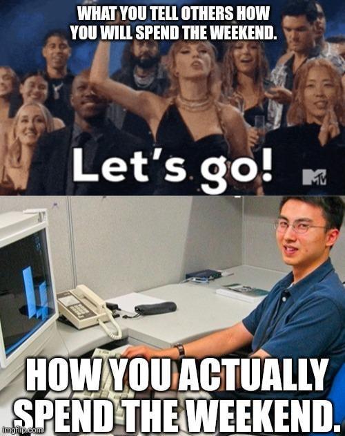 25 Memes To Take You Into The Weekend | Know Your Meme