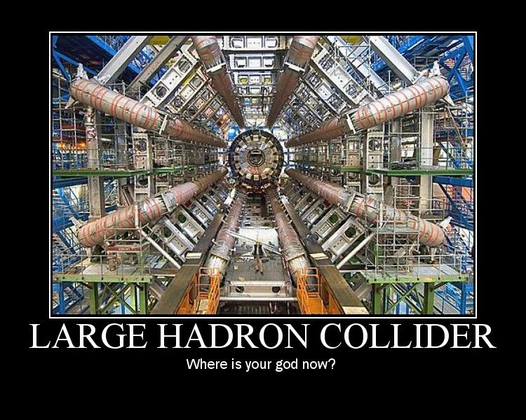LHC Demotivational | Large Hadron Collider | Know Your Meme