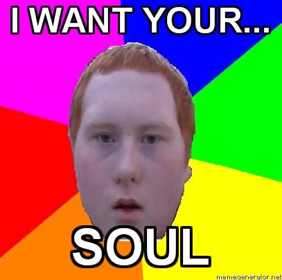 [Image - 37245] | Gingers do have soul | Know Your Meme