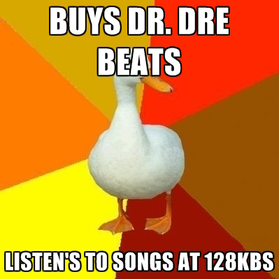 Beat Quacks | Beats By Douchebags | Know Your Meme