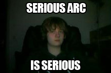 ArcLP | Serious Arc | Know Your Meme
