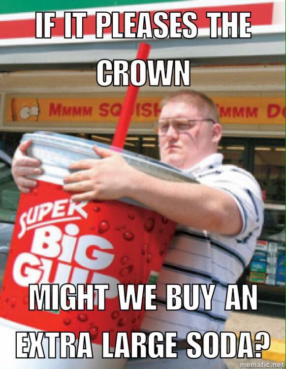 Might we buy an extra large soda? | If It Pleases the Crown | Know Your ...