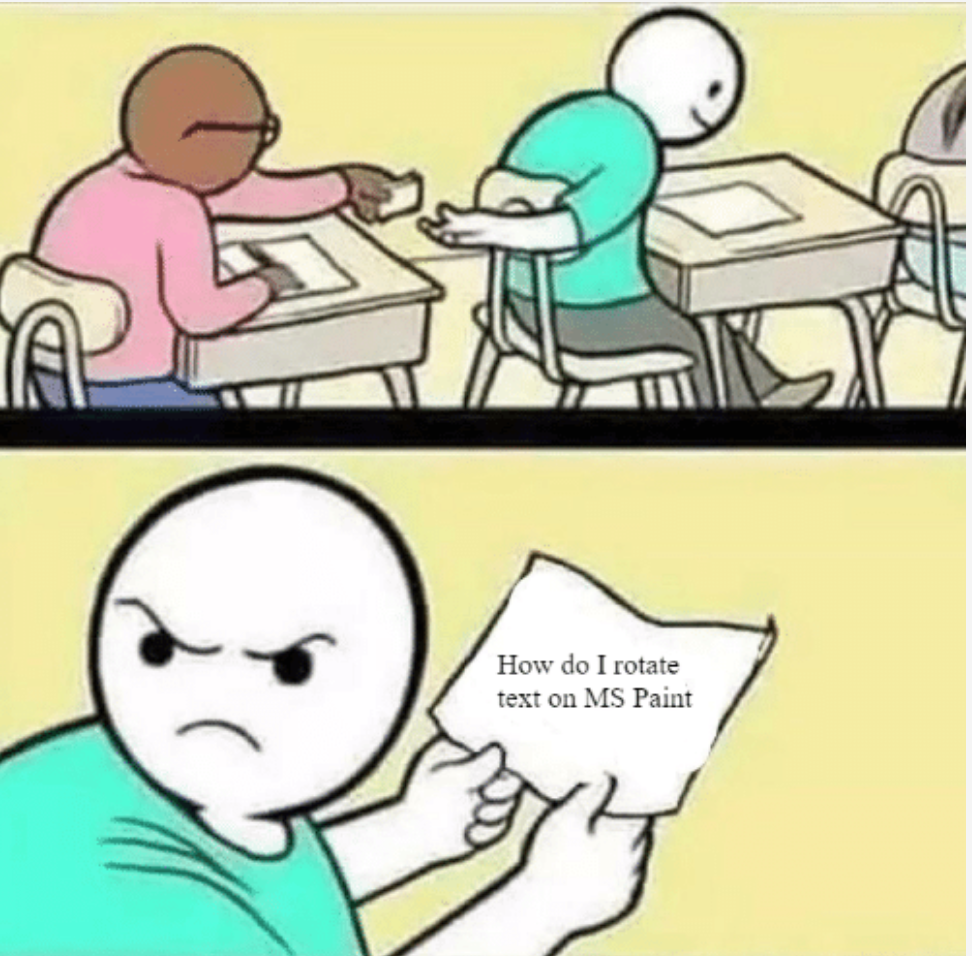 Passing Notes How Do I Rotate Text In MS Paint Know Your Meme