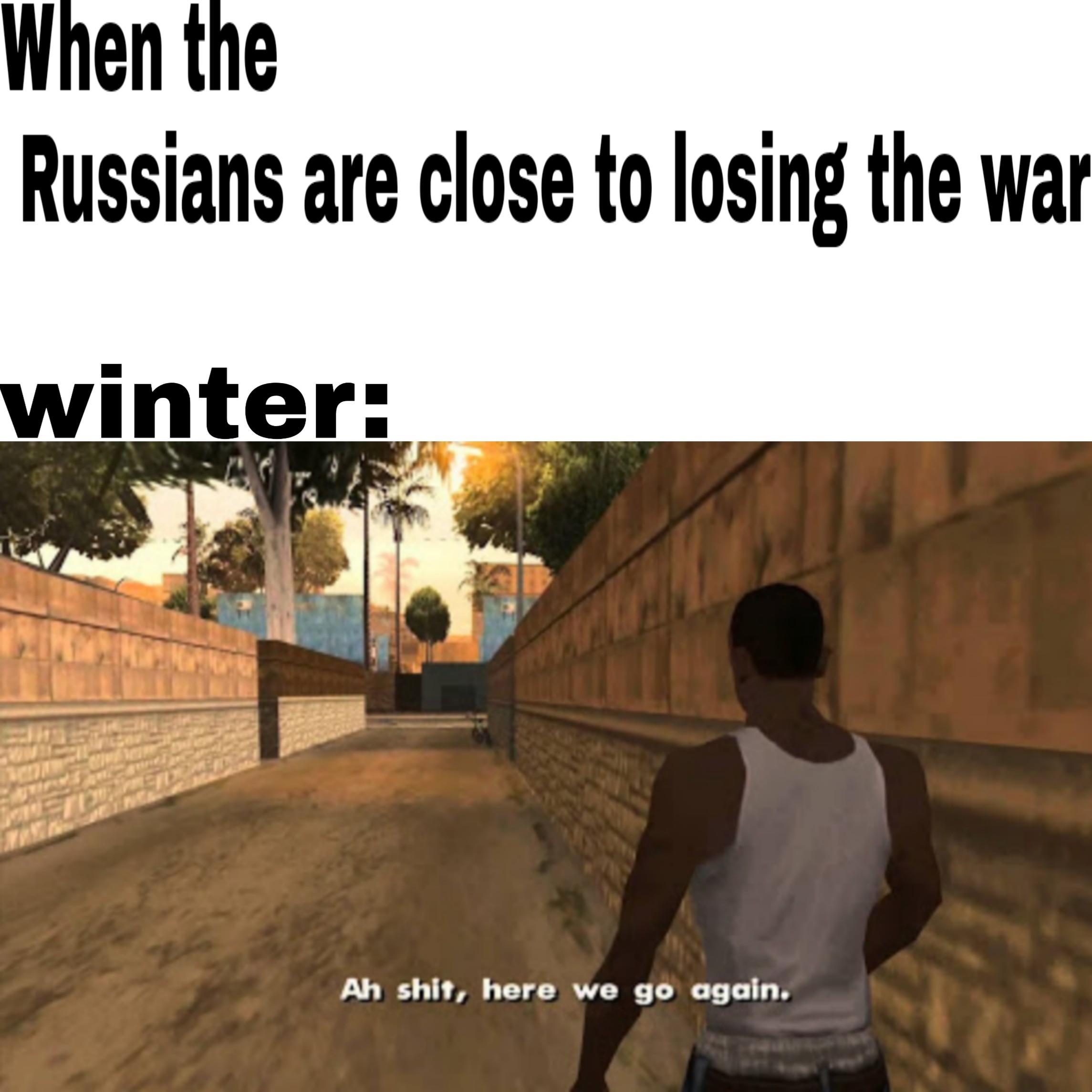Winter Ah Shit Here We Go Again Know Your Meme