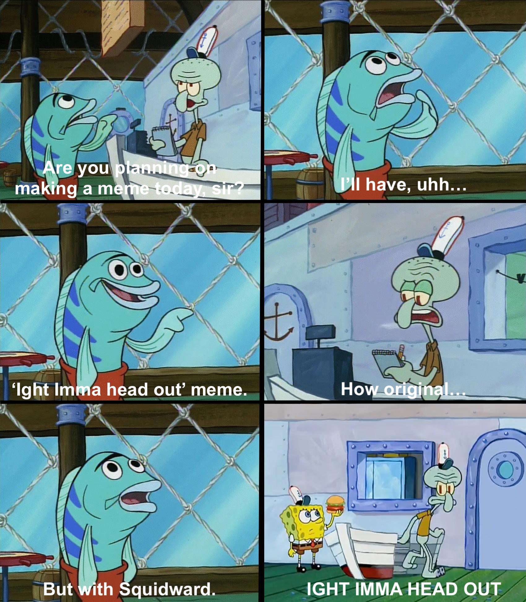 Spongebob Meme Generator Ight Imma Head Out No Text Photos Idea