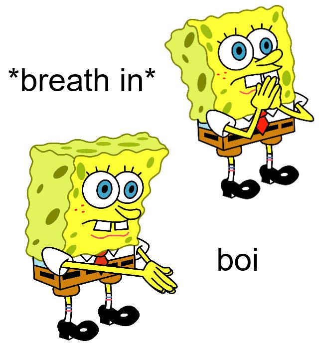 SpongeBob Boi Template breath In Boi Know Your Meme SpongeBob Boi Template breath In Boi Know Your Meme