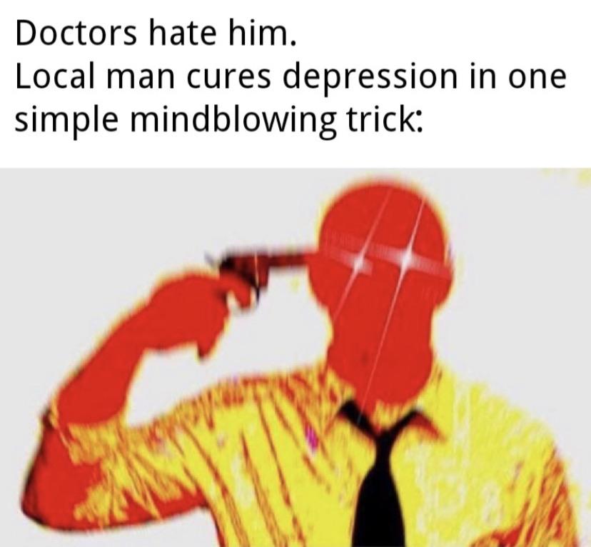 2meirl4meirl r 2meirl4meirl One Weird Trick Doctors Hate Him 
