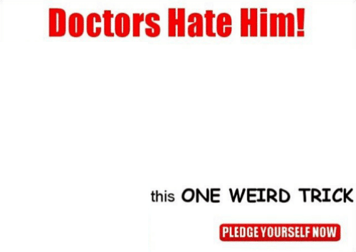 One Weird Trick Template 1 One Weird Trick Doctors Hate Him Know 