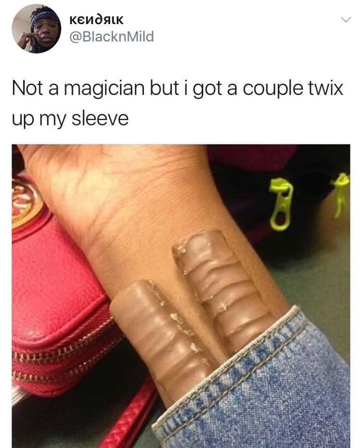 twix up my sleeve | Pun | Know Your Meme