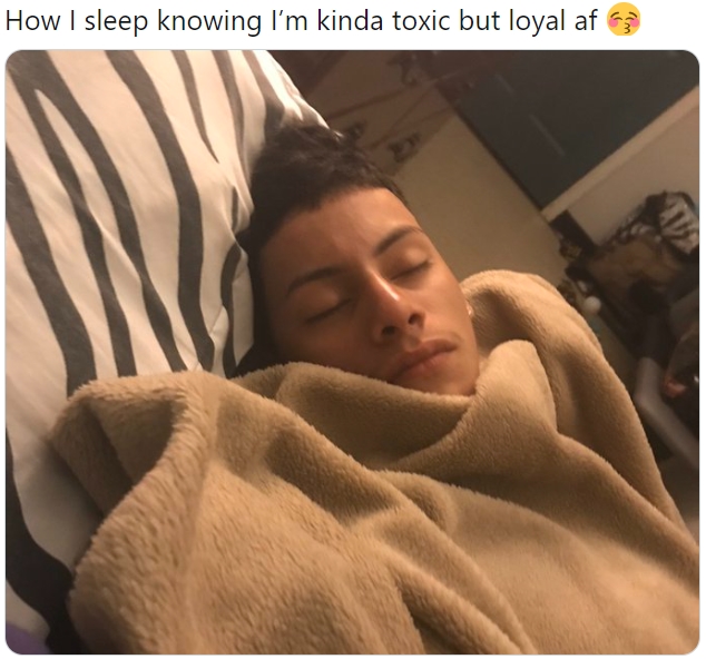 How I Sleep Knowing I m Kinda Toxic But Loyal Af How I Sleep Knowing 