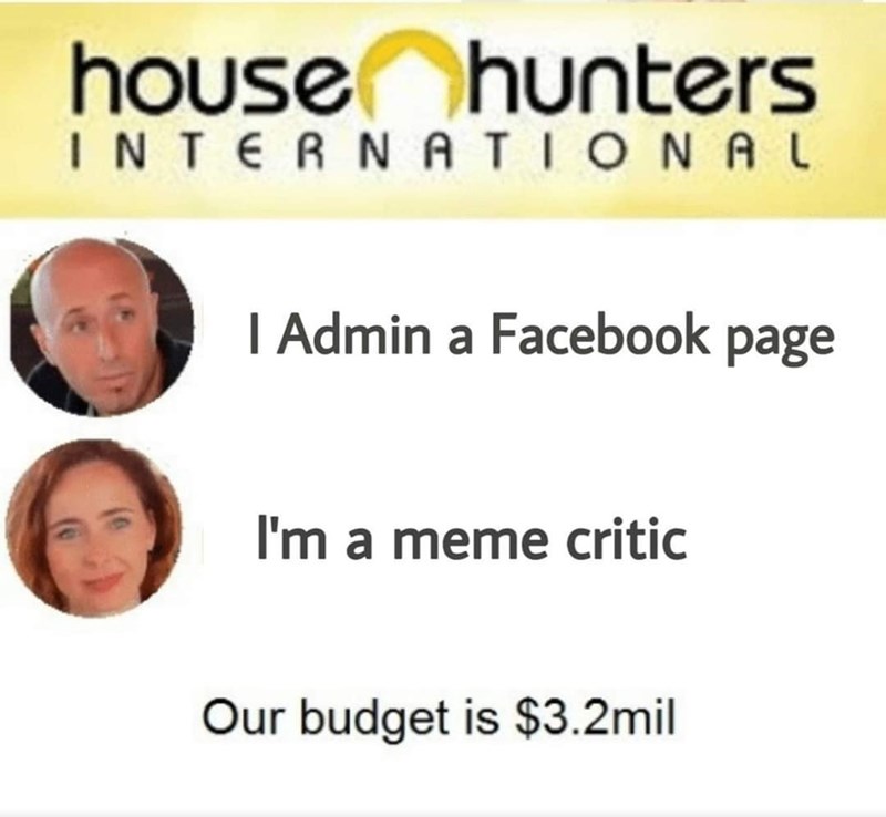 House Hunters: Image Gallery - Page 2 | Know Your Meme