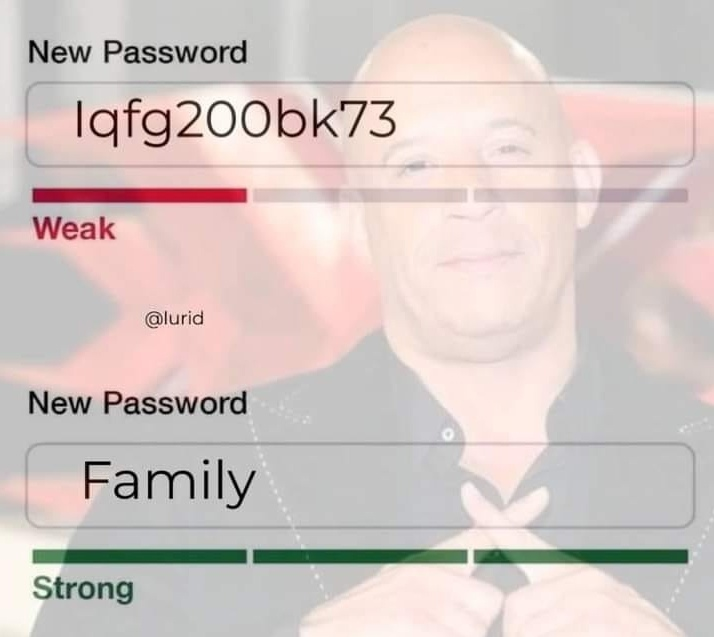 Family Is The Strongest Password Nothing Stronger Than Family Know Your Meme