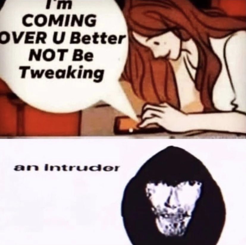 I'm Coming Over to U, An Intruder | Know Your Meme
