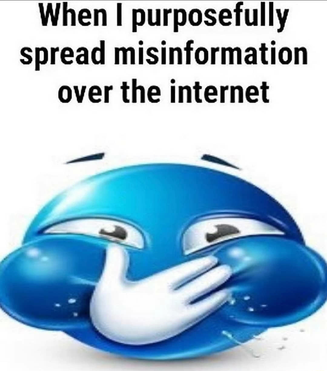 When I Purposefully Spread Misinformation Over The Internet Bluemoji