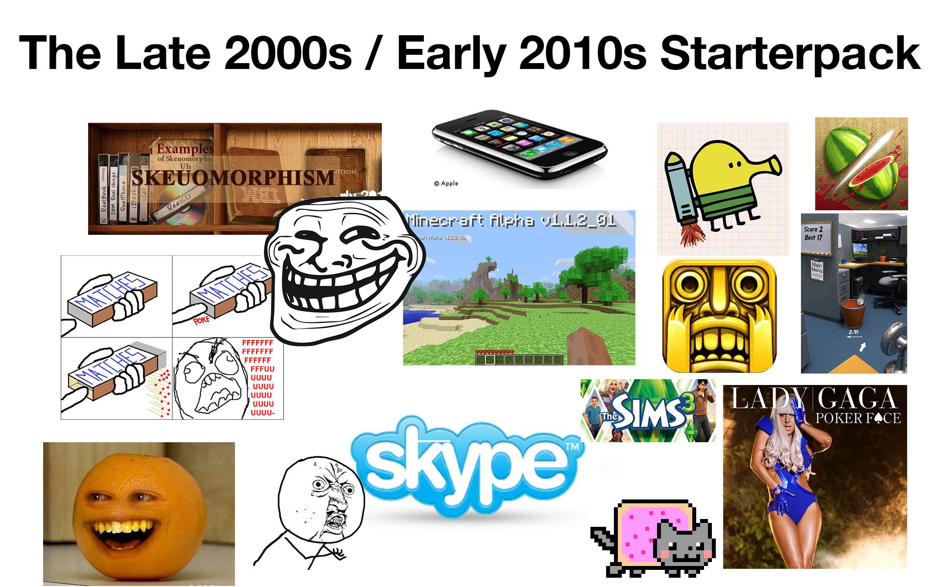 Late 2000s Early 2010s Starterpack r starterpacks Starter Packs