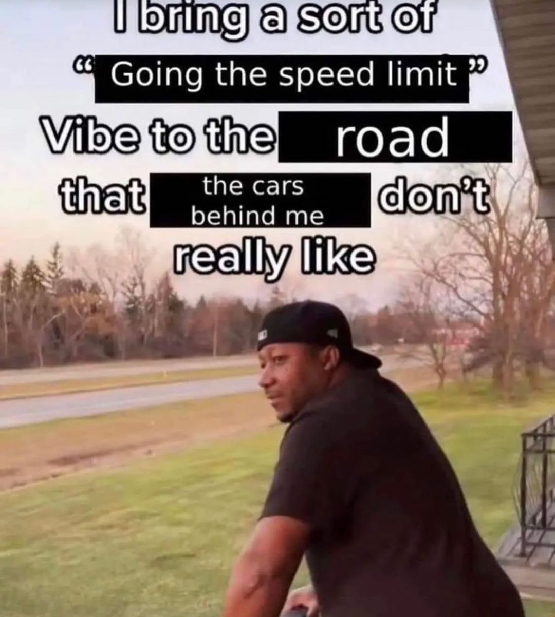 Going The Speed Limit Vibe On The Road I Bring A Sort Of X Vibe To 