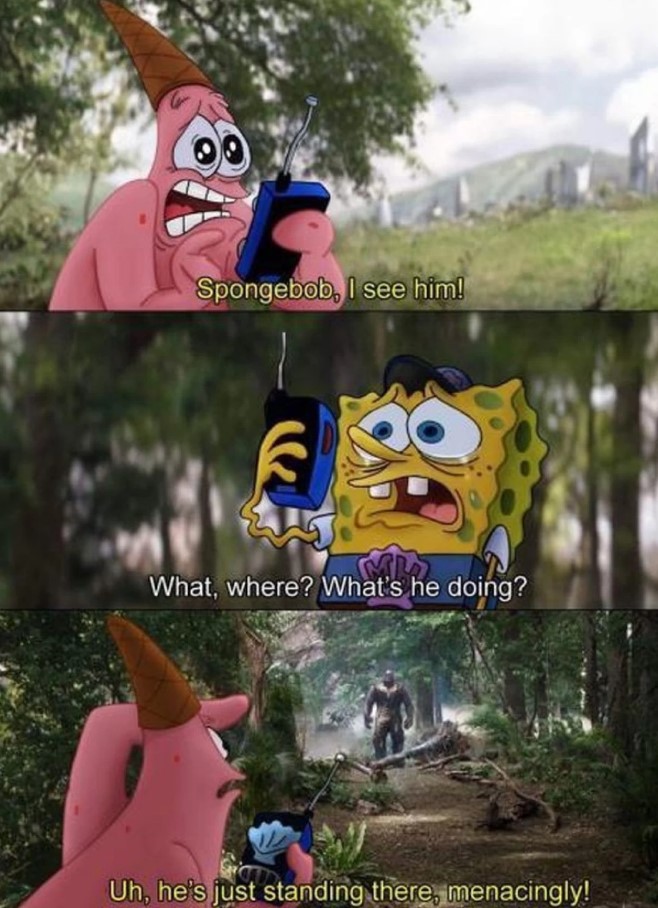 Thanos He s Just Standing There Menacingly Know Your Meme