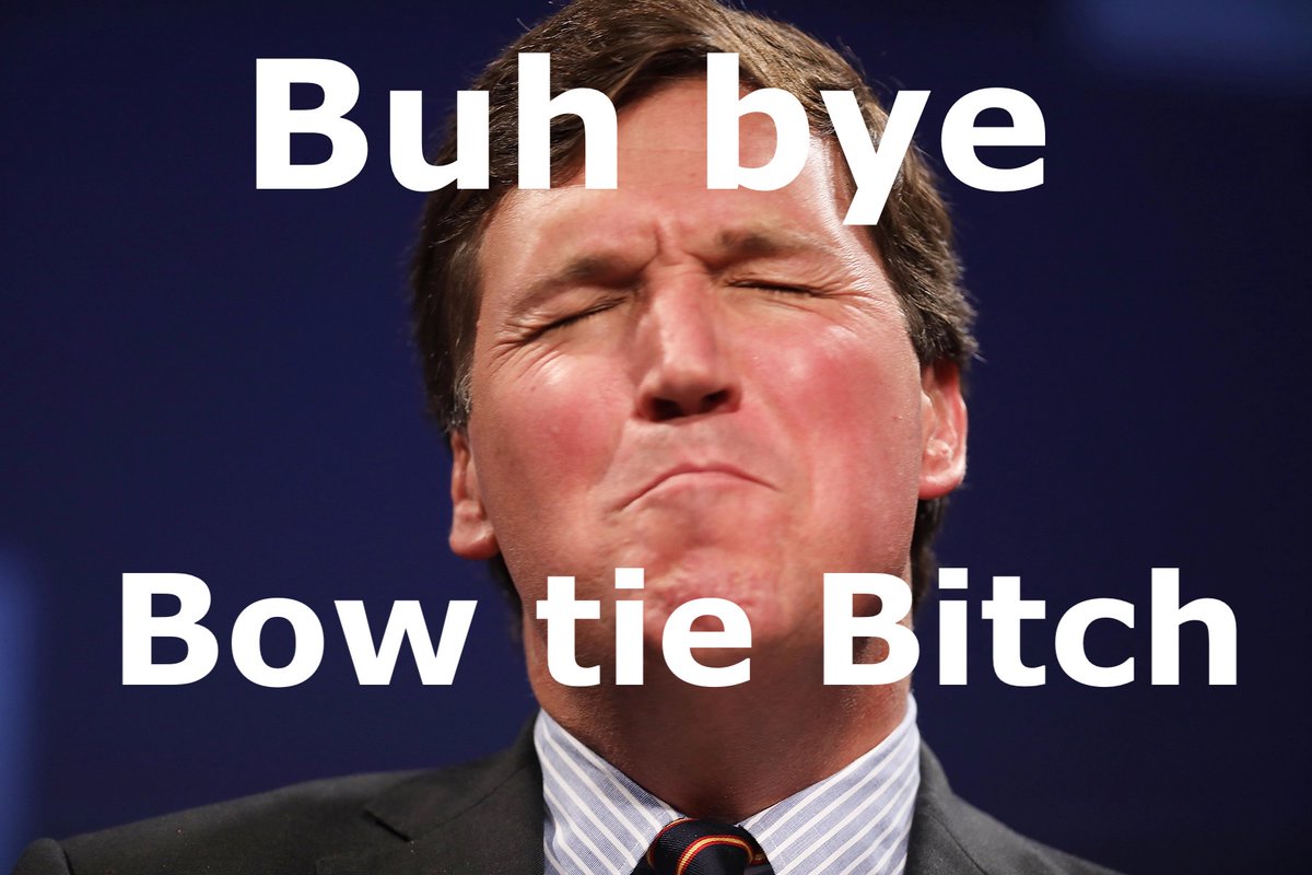 Buh Bye | Tucker Carlson Fox News Departure | Know Your Meme Buh Bye | Tucker Carlson Fox News Departure | Know Your Meme